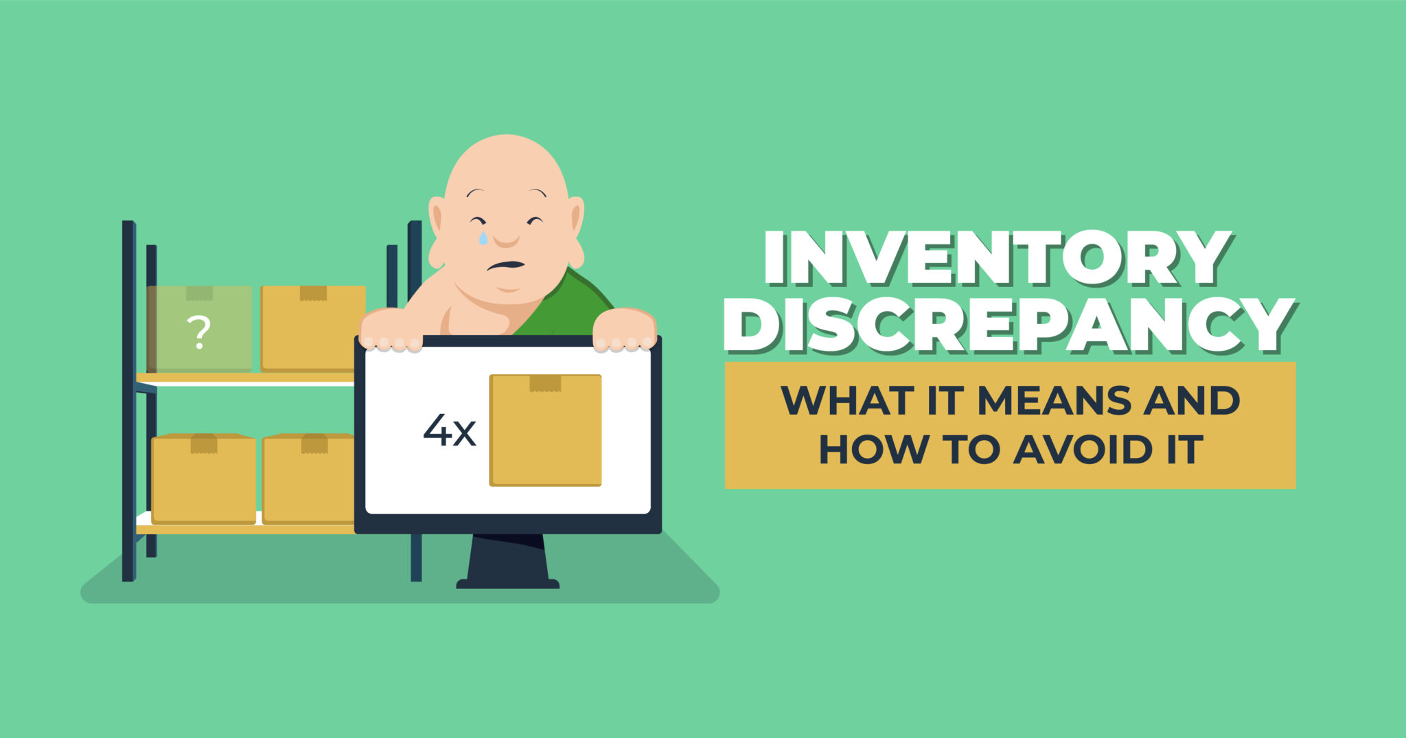 Inventory Discrepancy: Meaning & How Tos | Ecommerce Solutions