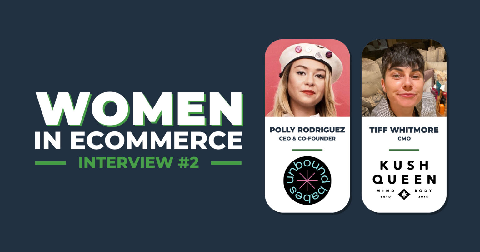 Women in Ecommerce - Interview #2 | Unbound | Kush Queen
